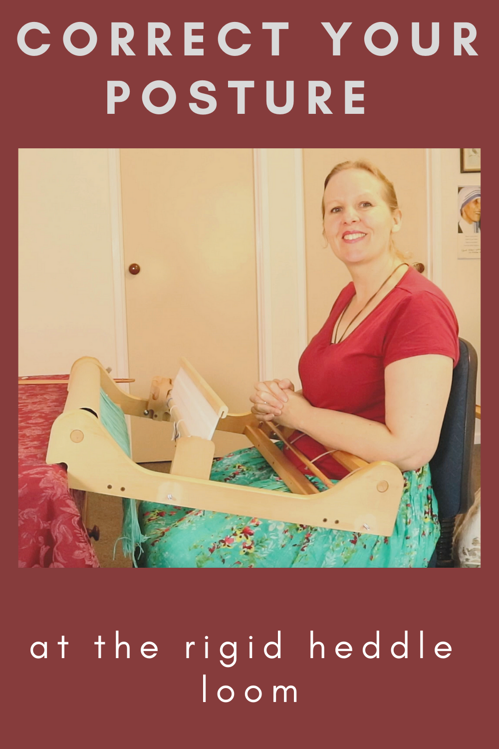 How to sit correctly at a rigid heddle loom - Kelly Casanova Weaving ...