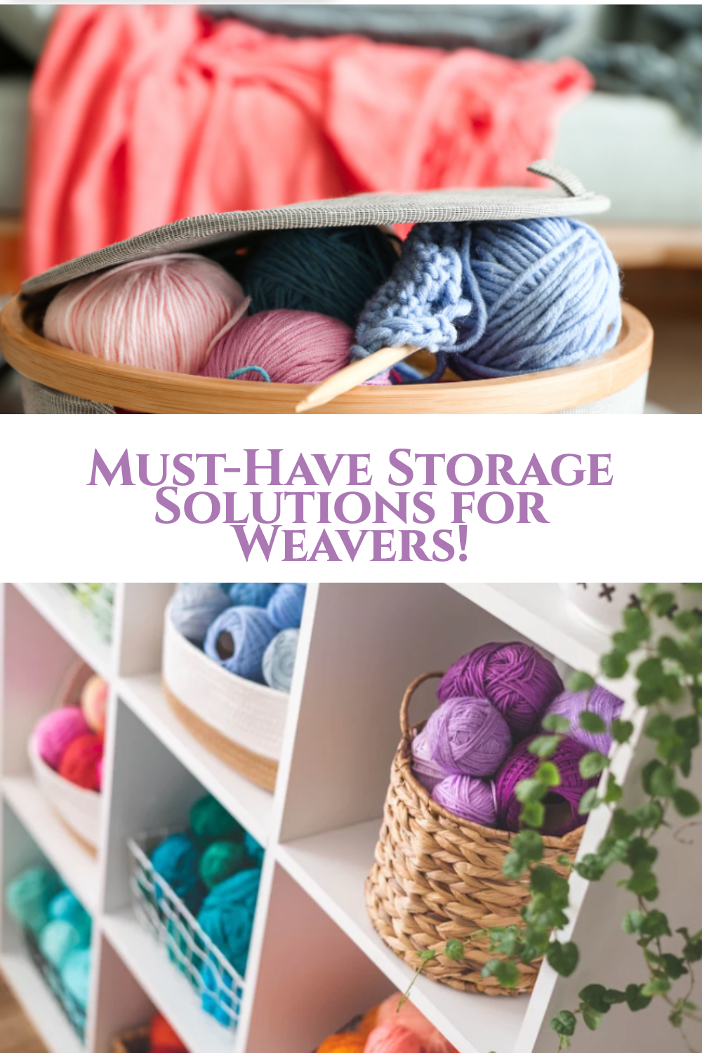 Must-Have Storage Solutions for Weavers: Organize Your Tools & Yarn ...