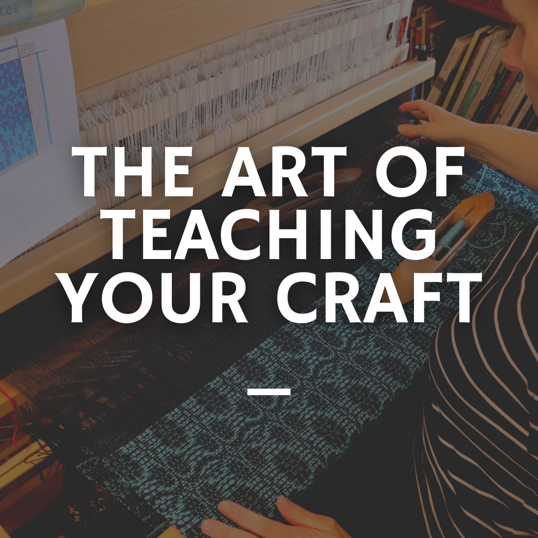 The Art of Teaching Your Craft - Kelly Casanova Weaving Lessons